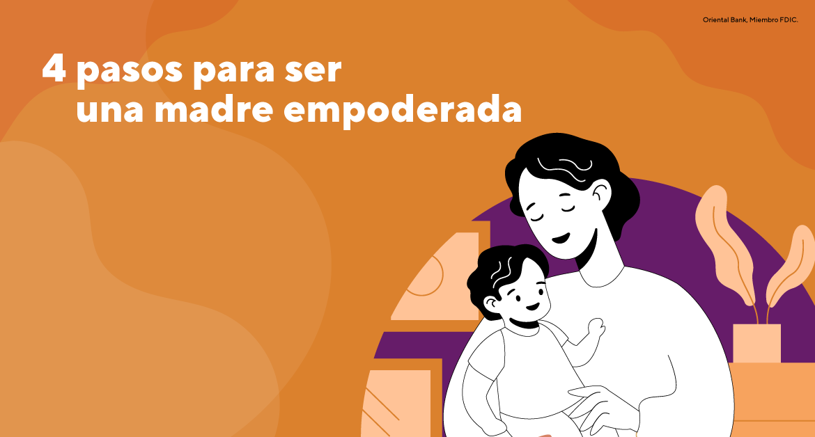 Madre poderosa: 4 pasos para aprender a creer en ti